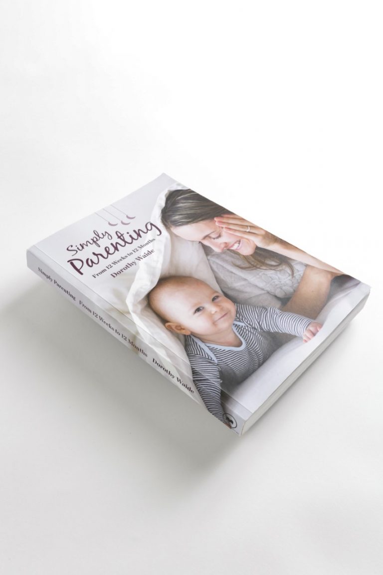 Simply Parenting: From 12 Weeks to 12 Months - by Dorothy Waide
